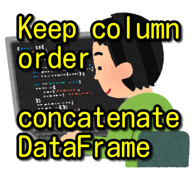 Keep Column Order In Case Of Concat Pandas Dataframe
